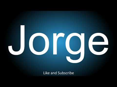 How to correctly pronounce in Spanish - Jorge.