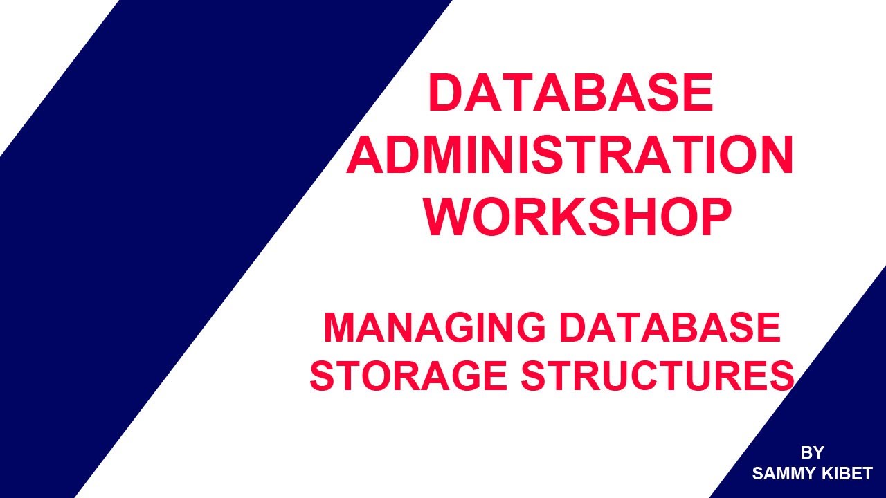 MANAGING DATABASE STORAGE STRUCTURES