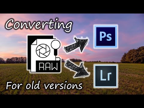 How to convert RAWs for old versions of Photoshop and Lightroom.