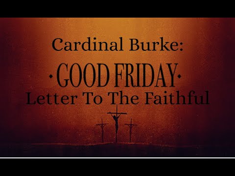 Cardinal Burke: Holy Week Letter To The Faithful – RETURN TO TRADITION