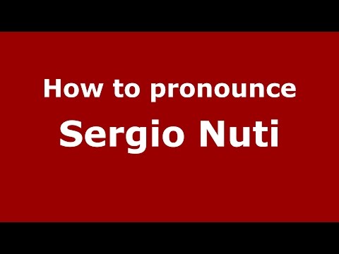 How to pronounce Sergio Nuti (Italian/Italy) - PronounceNames.com