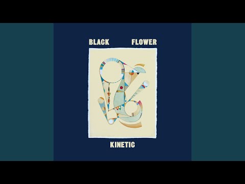 BLACK FLOWER - Kinetic (video)