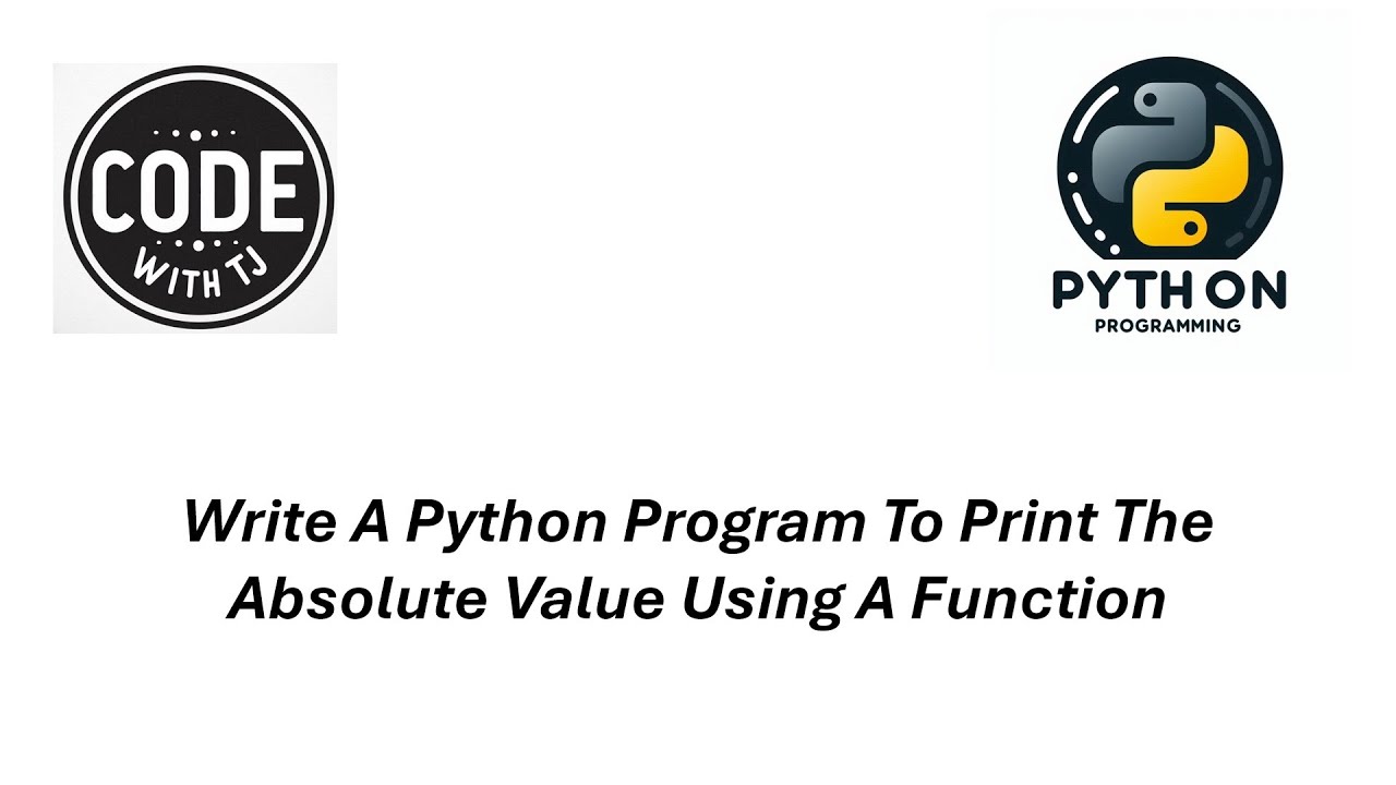 Write A Python Program To Print The Absolute Value Using A Function
