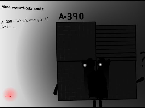 Alone-rooms-blocks band 2- A-1 is fear of A-390 (not made for youtube kids)