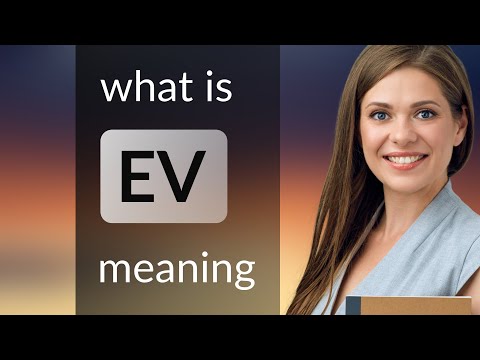 Ev | EV meaning