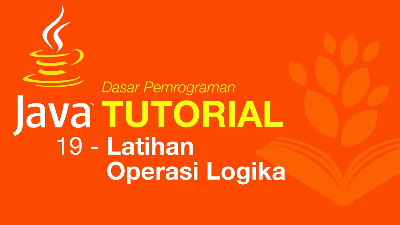 Belajar Java [Dasar] - 19 - Latihan Operator Logika