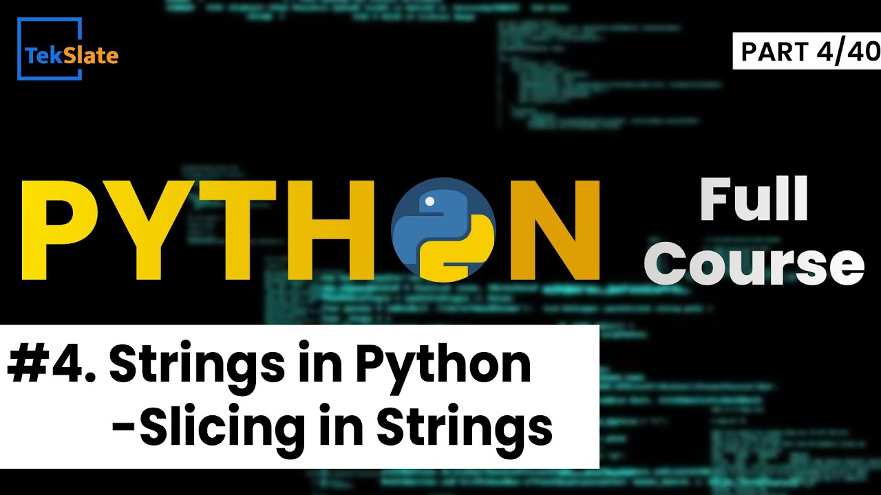 #4 String Slicing in Python (With Examples) | Python Tutorial For Beginners | TekSlate