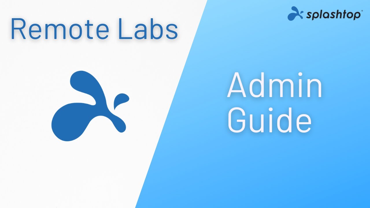 Splashtop for Remote Labs - Admin Guide