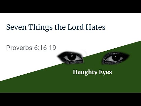 Seven Things the Lord Hates: Haughty Eyes