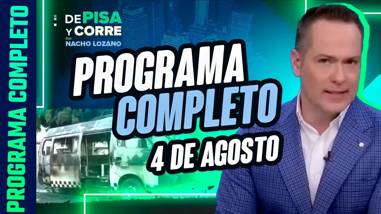 DPC con Nacho Lozano | Programa completo del 4 de agosto de 2023