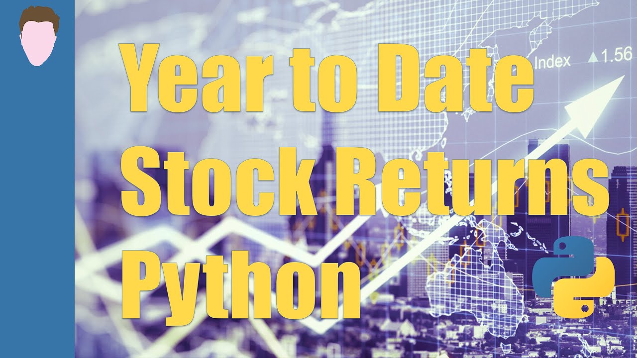 Calculating Year-to-Date Stock Returns | Python for Finance
