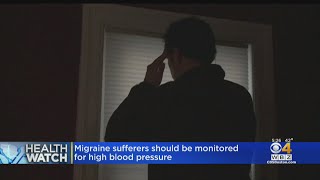 Migraine sufferers may be more likely to develop high blood pressure, researchers say