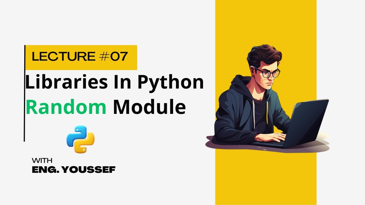 Lecture #07 | Libraries In Python | random Module | Guessing Game Project | المكتبات في بايثون