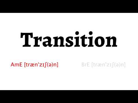 How to Pronounce transition in American English and British English