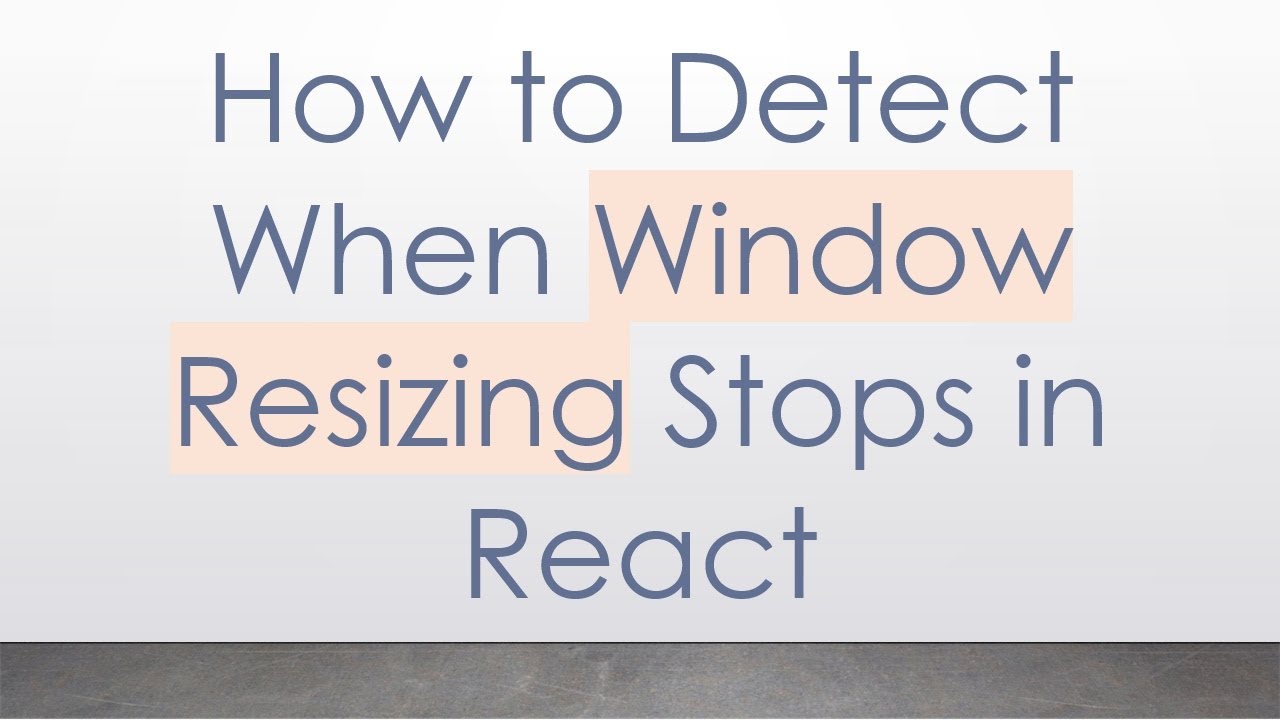 How to Detect When Window Resizing Stops in React