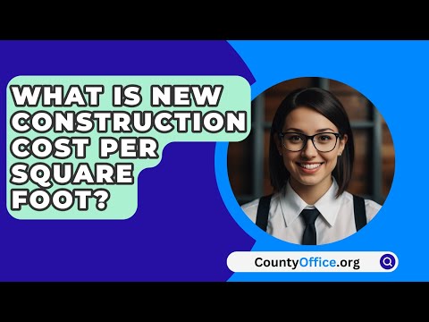 What Is New Construction Cost Per Square Foot? - CountyOffice.org