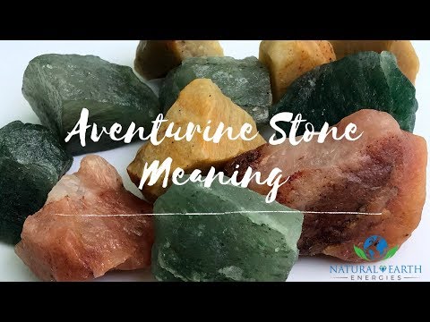 WHAT DOES AVENTURINE STONE MEAN?[GREEN, BLUE, ORANGE ,RED, YELLOW AVENTURINE]