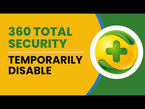 How To Temporarily Disable 360 TOTAL SECURITY