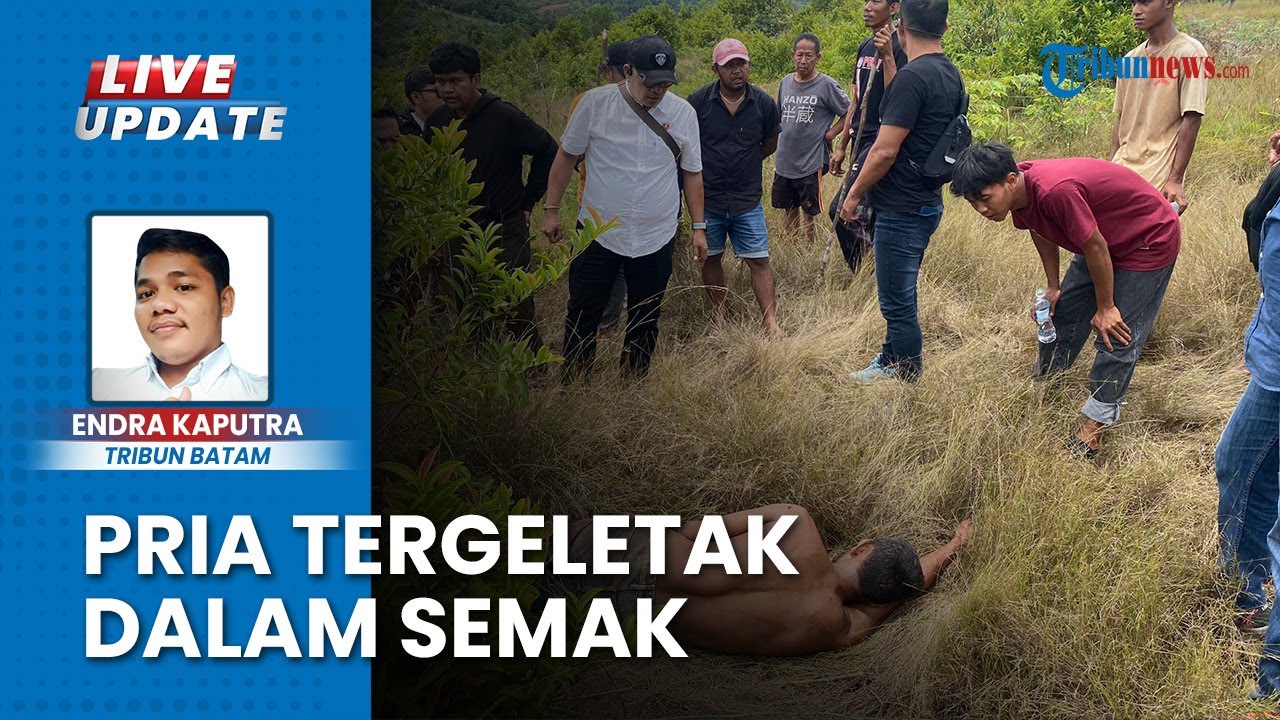 Geger Penemuan Pria Berlumuran Darah di Tanjungpinang Tergeletak di Semak, Berawal Ada Bercak ...