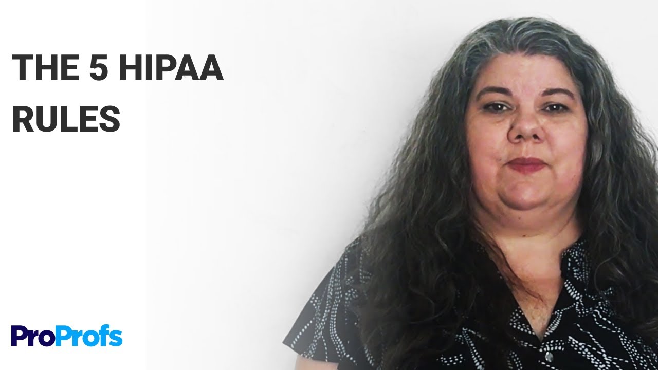 Understanding the 5 HIPAA Rules | Privacy, Security & Compliance | ProProfs Courses