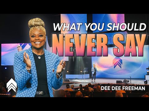 What You Should Never Say | Dr. Dee Dee Freeman | Faithchurch.com