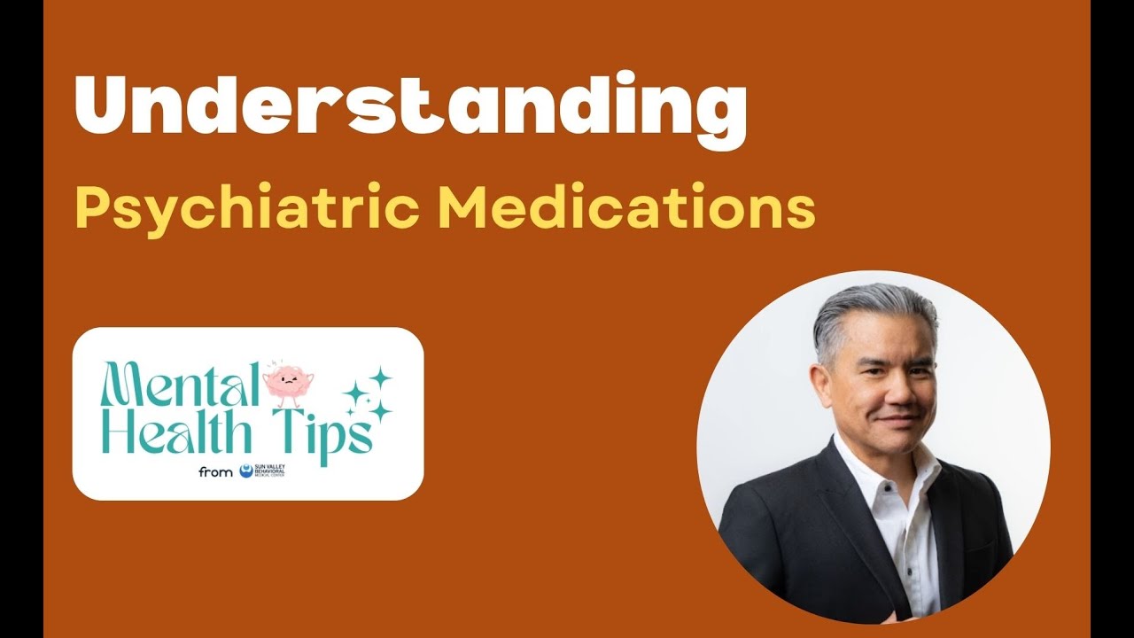Understanding Psychiatric Medications: What You Need to Know – Sun ...