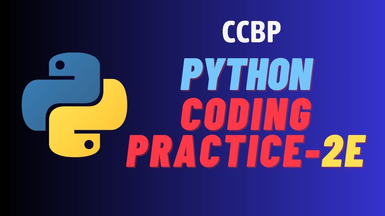 PYTHON CODING PRACTICE 2E  || NXTWAVE || CCBP 4.0 || INTENSIVE #CCBP #CODING PRACTICE 2E