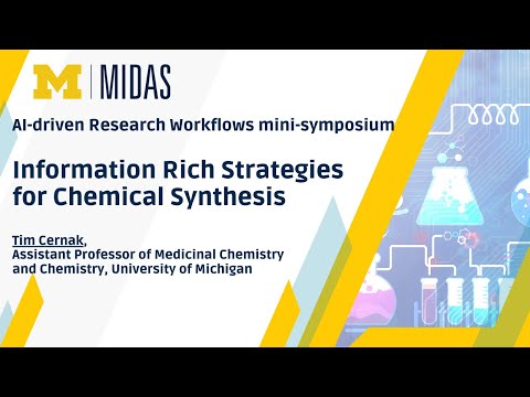 AI-Driven Research Workflows: "Information Rich Strategies for Chemical Synthesis" - Tim Cernak