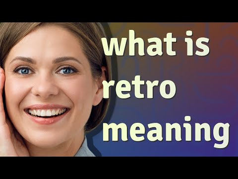 Retro | meaning of Retro