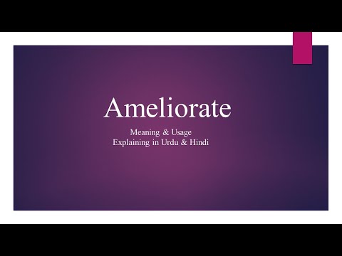 Ameliorate meaning & usage | Explaining in Urdu and Hindi