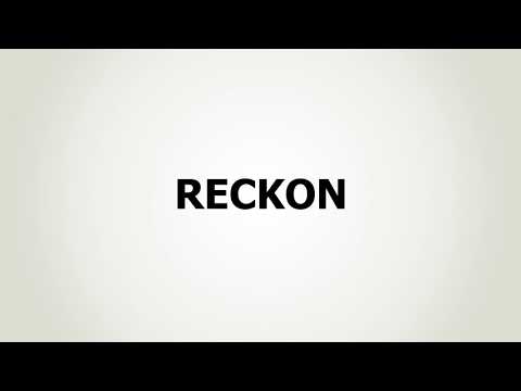 How to Pronounce Reckon