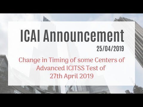 ICAI Announcement || Change in Timing of Adv. ICITSS Test of Some Centers || 25/04/2019