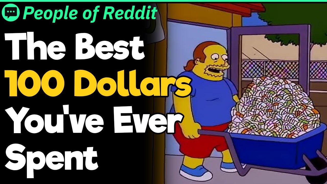The Best 100 Dollars You've Ever Spent