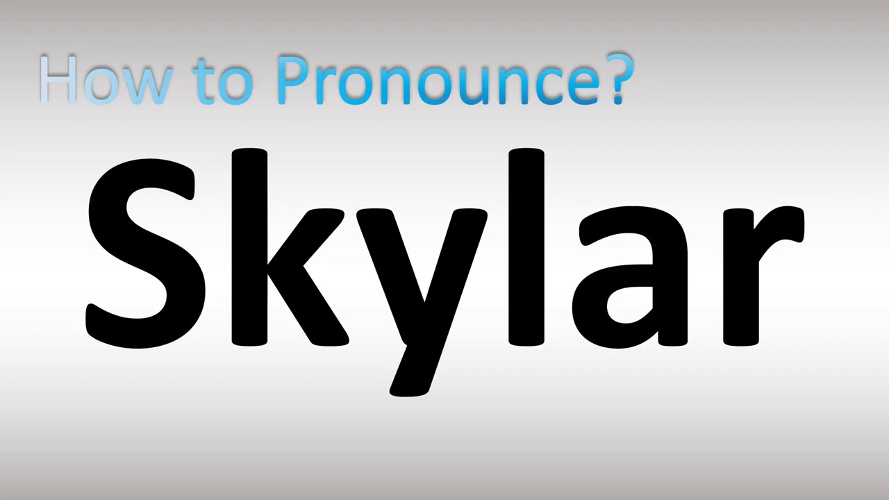 How to Pronounce Skylar