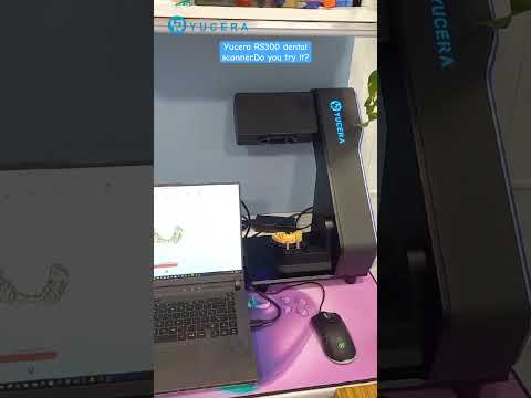 Yucera RS300 dental 3D desktop scanner .Do you try it ?