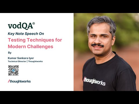 Testing Techniques for Modern Challenges | Keynote by Kumar Shankar Iyer | vodQA 2023