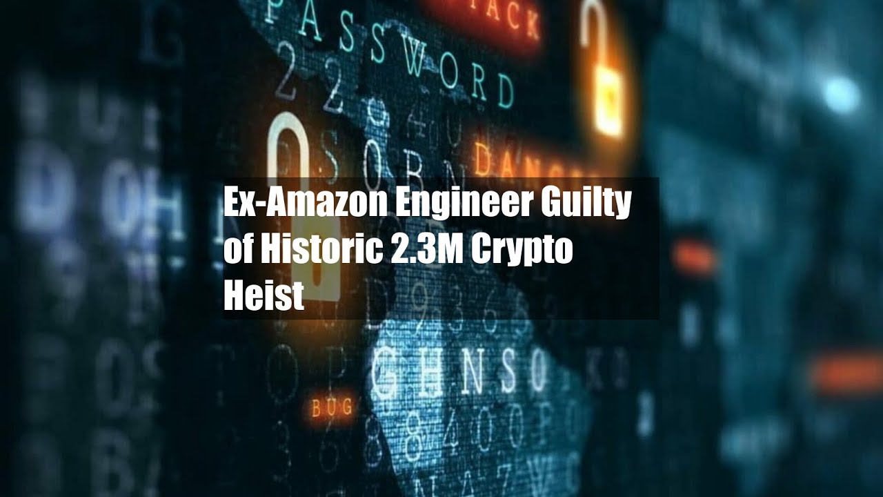 Ex-Amazon Engineer Guilty of Historic $12.3M Crypto Heist
