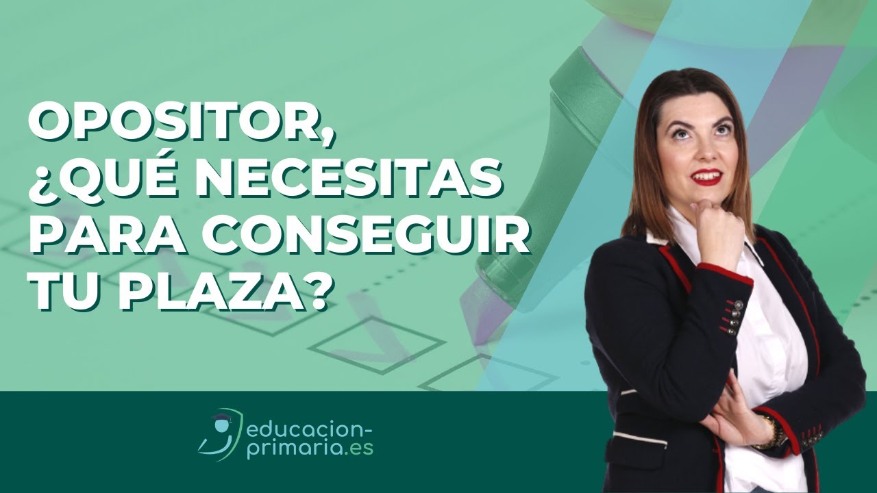 Opositor, ¿qué necesitas para conseguir tu plaza?