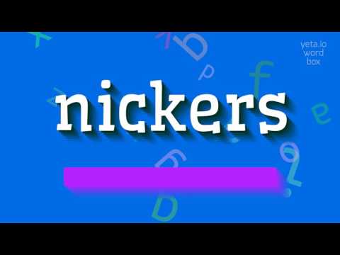 NICKERS - How to pronounce Nickers?