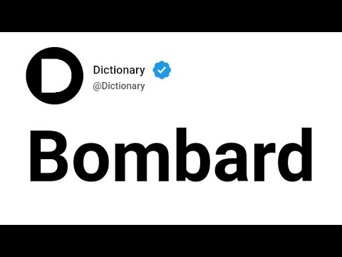 Bombard Meaning In English