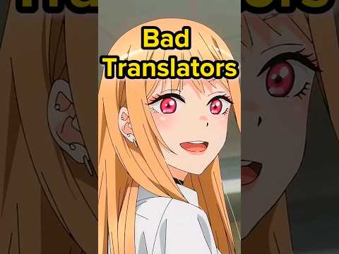 BAD TRANSLATORS RUINING ANIME AND MANGA