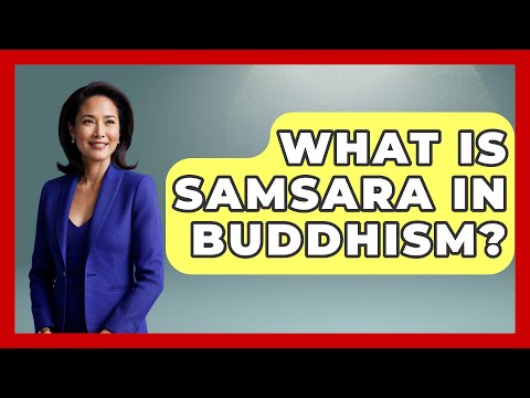 What Is Samsara In Buddhism? - Buddhism Reflections