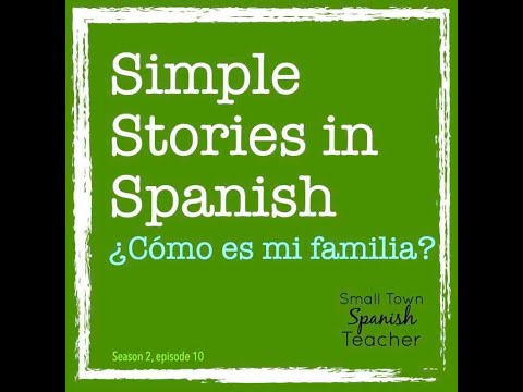 Simple Stories in Spanish: ¿Cómo es mi familia?