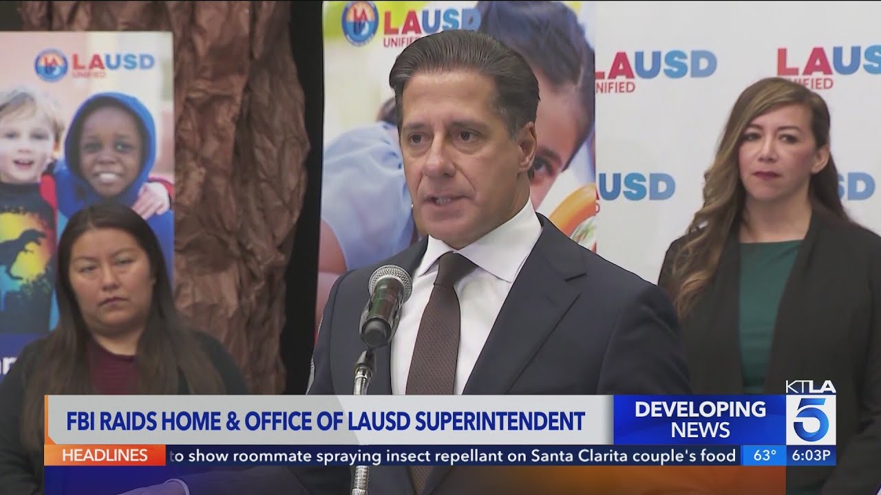 FBI raids home and office of L.A. Unified School District superintendent
