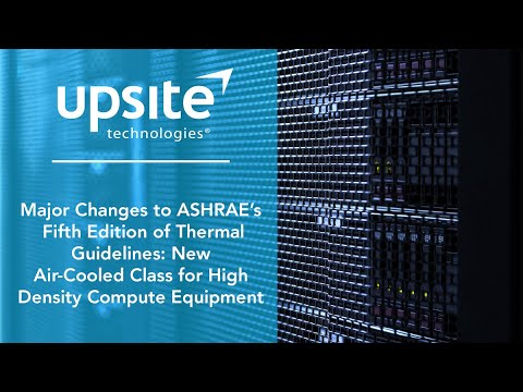Major Changes to ASHRAE’s Fifth Edition of Thermal Guidelines: New Air-Cooled Class for High Density
