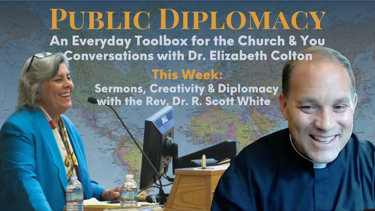 Public Diplomacy: An Everyday Toolbox-Dr. Elizabeth Colton & the Rev. Dr Scott White in Conversation