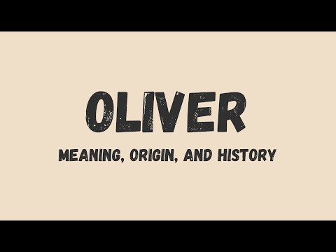 What is the meaning of Oliver , name origin, and history