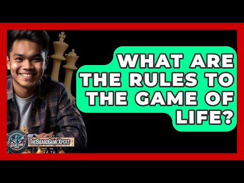 What Are The Rules To The Game Of Life? - The Board Game Xpert