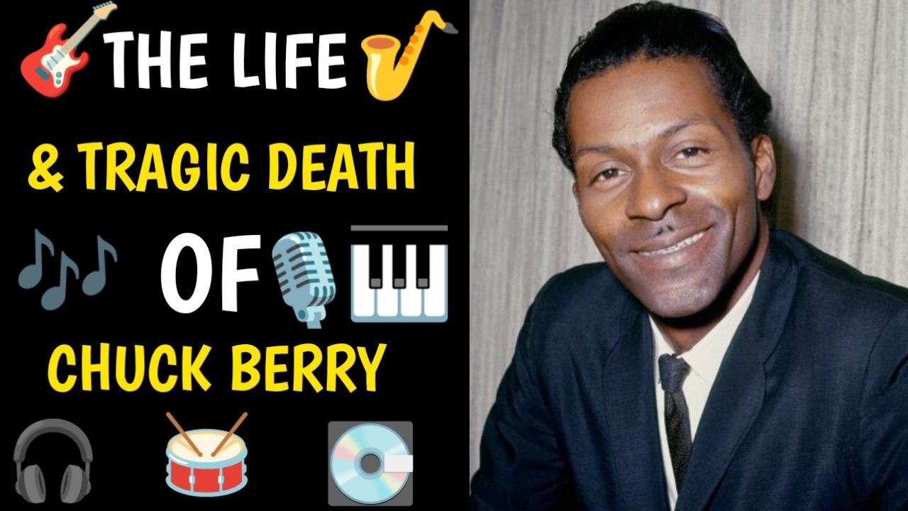 The Life And Tragic Death Of Chuck Berry