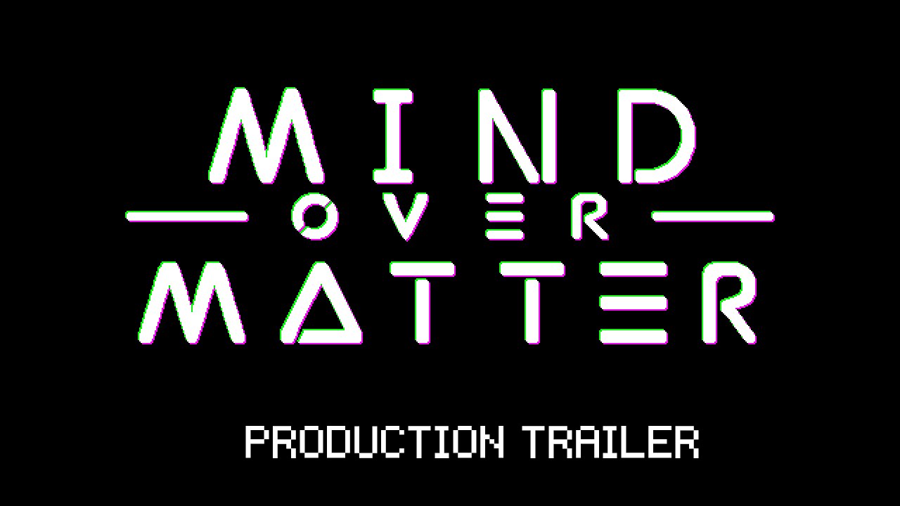 Mind Over Matter Production Trailer